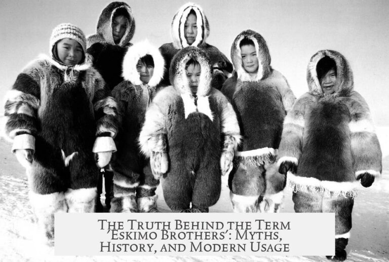 The Truth Behind the Term ‘Eskimo Brothers’: Myths, History, and Modern ...