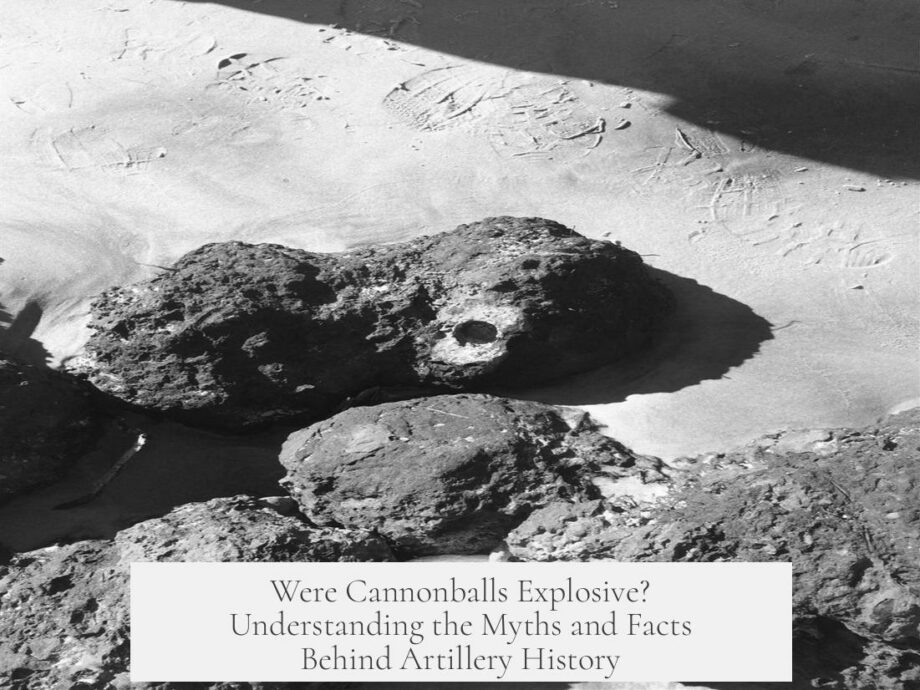 Were Cannonballs Explosive? Understanding the Myths and Facts Behind ...