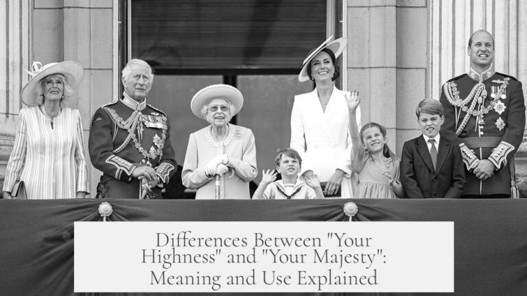 Differences Between “Your Highness” and “Your Majesty”: Meaning and Use ...