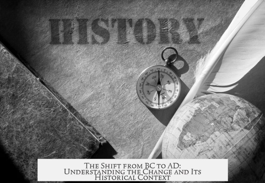 The Shift from BC to AD: Understanding the Change and Its Historical ...